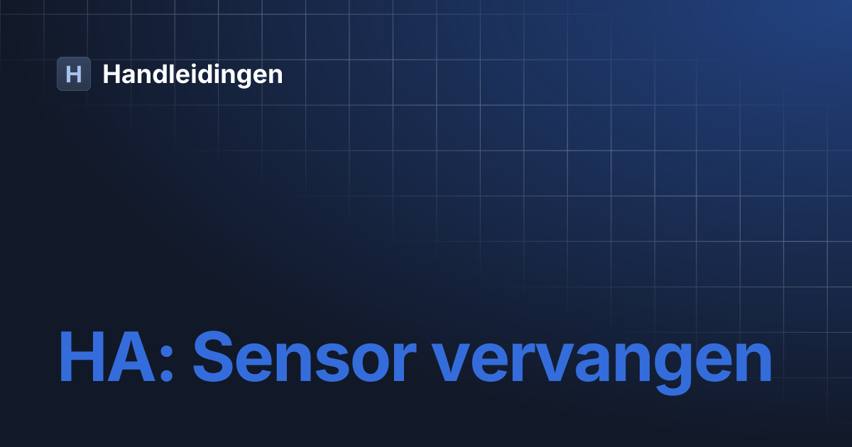HA: Sensor vervangen | DSMR-API | Handleidingen