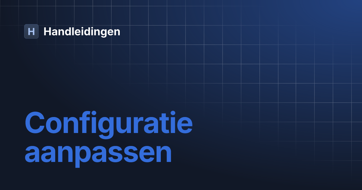 Configuratie aanpassen | Handleidingen